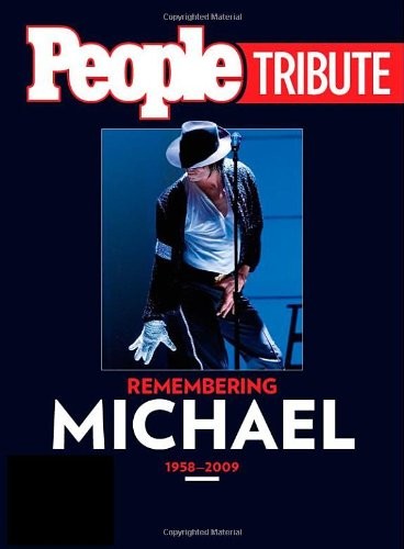 PEOPLE TRIBUTE: REMEMBERING MICHAEL 1958-2009 By People Magazine ...