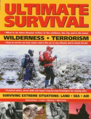 Ultimate Survival: Wilderness, Terrorism, Surviving Extreme Situations ...