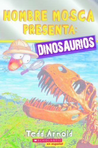 Hombre Mosca Presenta/ Fly Man Presents : Dinosaurios/ Dinosaurs by ...