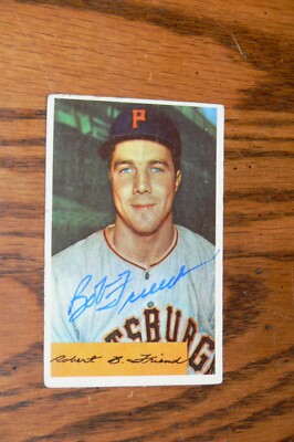 BOB FRIEND SIGNED AUTOGRAPHED 1954 BOWMAN CARD 43 PITTSBURGH PIRATES | eBay