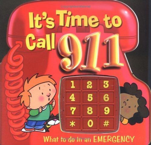 It's Time to Call 911 : What to do in an Emergency by Smart Kids ...
