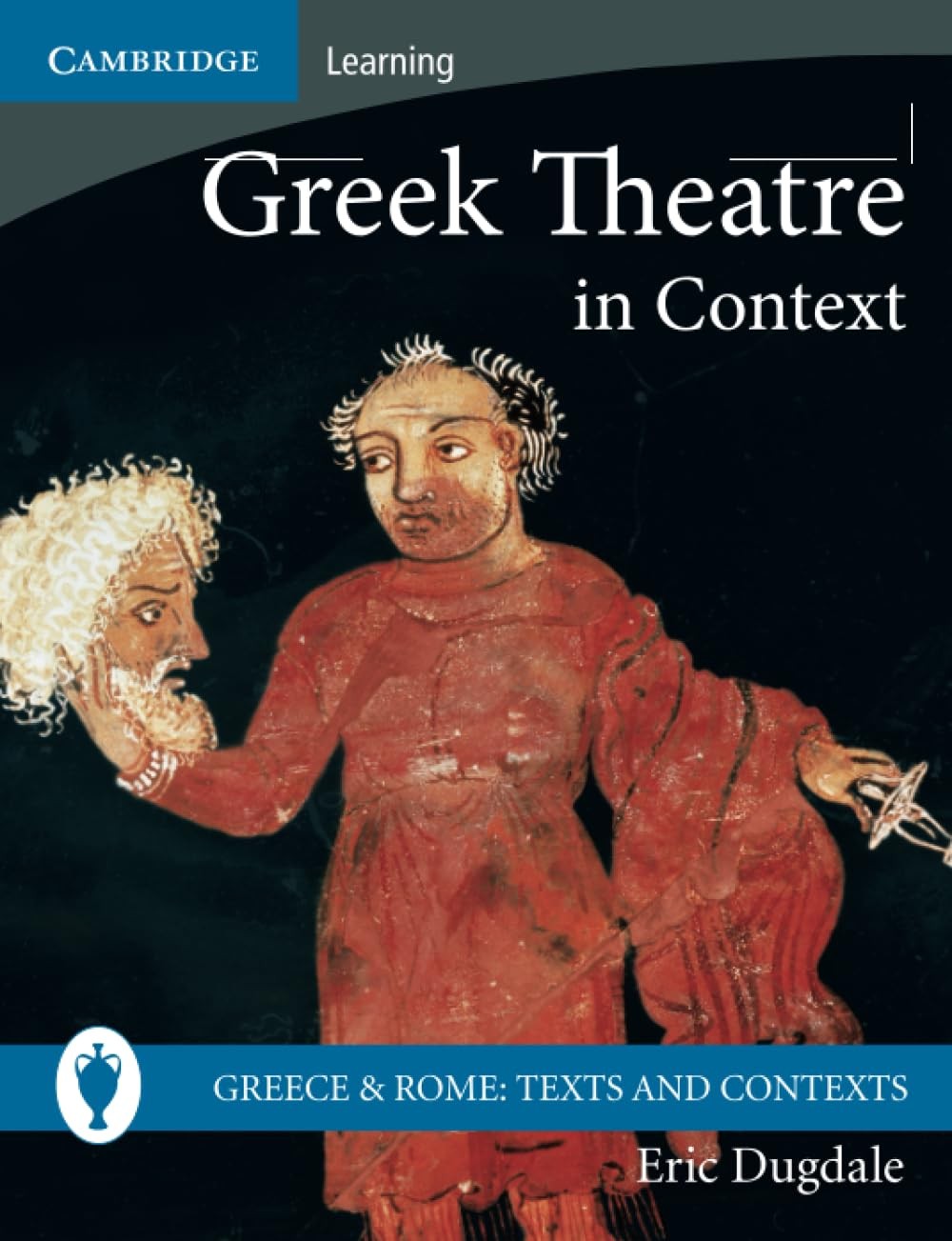 Greek Theatre in Context (Greece and Rome: Texts and Contexts) by ...