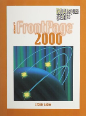 Microsoft Frontpage 2000 (Marquee Series) Gaddy, Stoney 2002 0763812927 ...