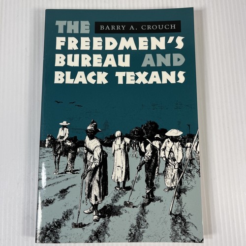 The Freedmen's Bureau and Black Texans Barry Crouch Paperback ...