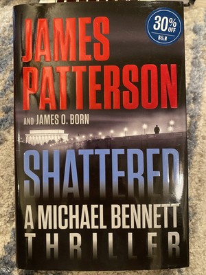 Shattered by James Patterson Hardcover 2022 Michael Bennett Thriller ...