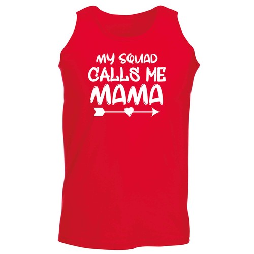 My Squad Calls Me Mama Mother Mum Day - Funny Singlet Vest Unisex Tank ...