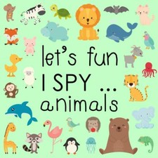 Let's Fun... I Spy Animals! : A Fun Riddles Books for 2-5 Year Olds by ...