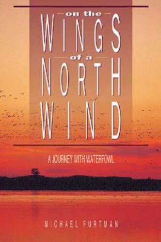 On the Wings of a North Wind : Following the Migration of Waterfowl by ...