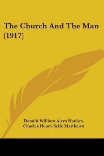 Church and the Man by Donald William Alers Hankey (2009, Trade ...