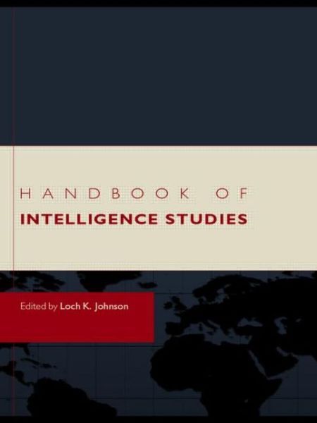 Handbook Of Intelligence Studies 9780415777834| eBay
