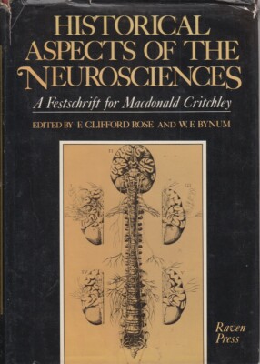 Historical Aspects of the Neurosciences a Festschrift for Macdonald ...