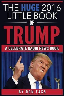 Huge Little Book of Trump: The Encyclopedia of Trump by Don Fass ...