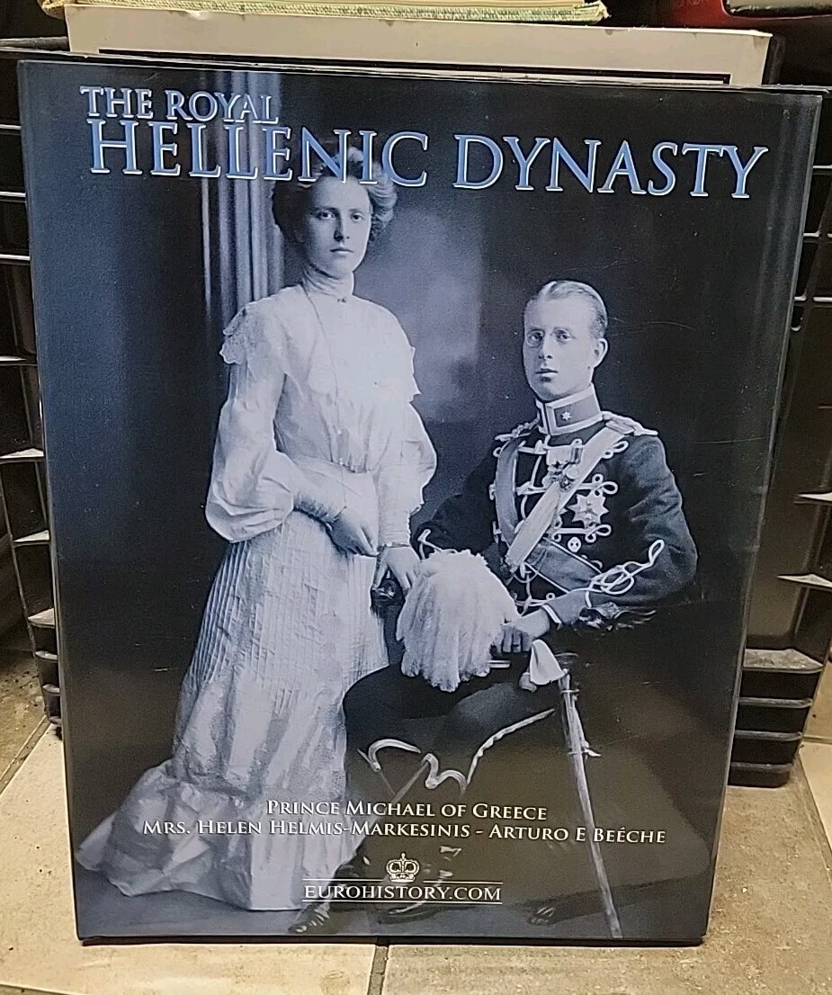 The Royal Hellenic Dynasty Prince Michael of Greece Euro History HC ...