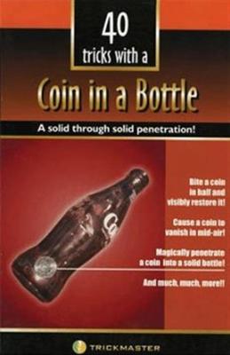 40 TRICKS WITH A COIN IN A BOTTLE BOOK MAGIC COIN TRICKS ROUTINES ...