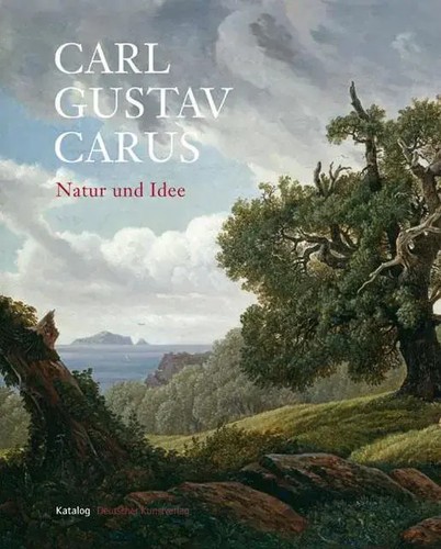 Carl Gustav Carus | Buch | Deutsch (2021) | Natur und Idee | 396 S ...