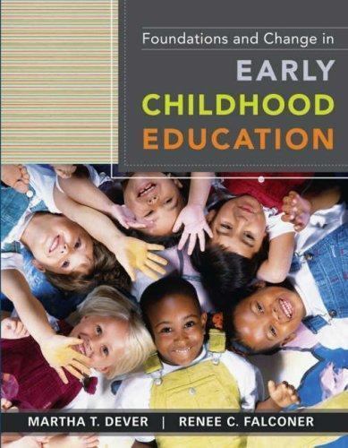 Foundations and Change in Early Childhood Education by Martha T. Dever ...