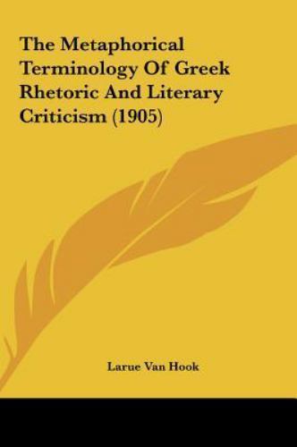 Metaphorical Terminology of Greek Rhetoric and Literary Criticism by ...