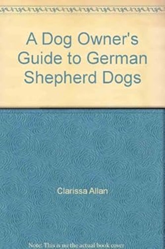 Dog Owner's Guide to German Shepherd Dogs Hardcover Roy, Allan, C ...