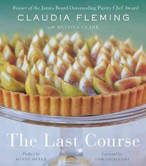 The Last Course: The Desserts - Hardcover, by Fleming Claudia; Clark ...