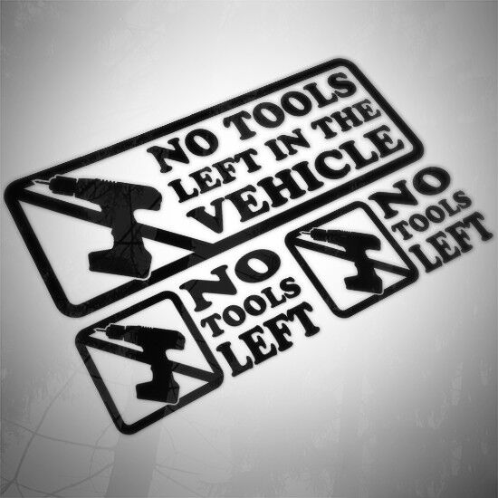 3x No Tools Left In This Vehicle Overnight Decal Sticker For Car Van ...