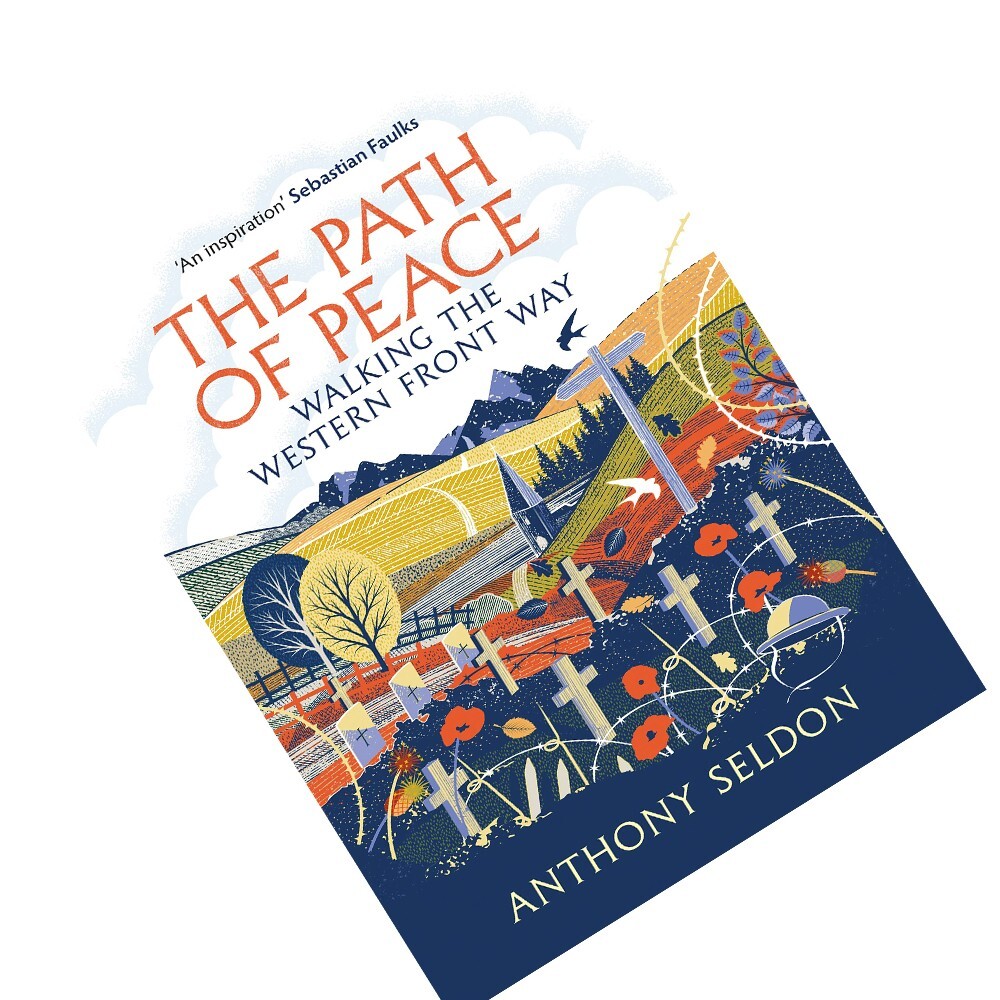 Path of Peace Walking Western Front Way by Anthony Seldon 9781838957421 ...