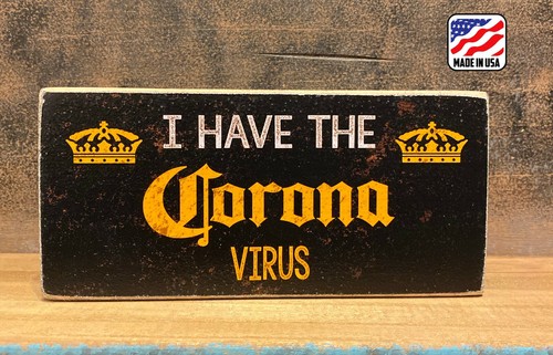 I HAVE THE CORONA SIGN 3.5X7.5 inches, MADE IN USA | eBay