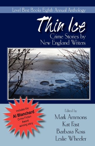 Thin Ice: Crime Stories by New England Writers by Mark Ammons, Kat Fast ...