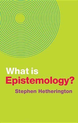 What is Epistemology? by Stephen Hetherington (English) Paperback Book ...