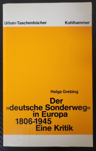 Helga Grebing Der deutsche Sonderweg in Europa 1806-1945 Eine Kritik | eBay