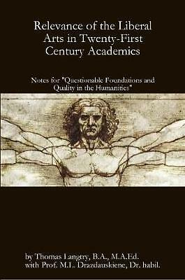 Relevance of the Liberal Arts in Twenty-First Century Academics by ...