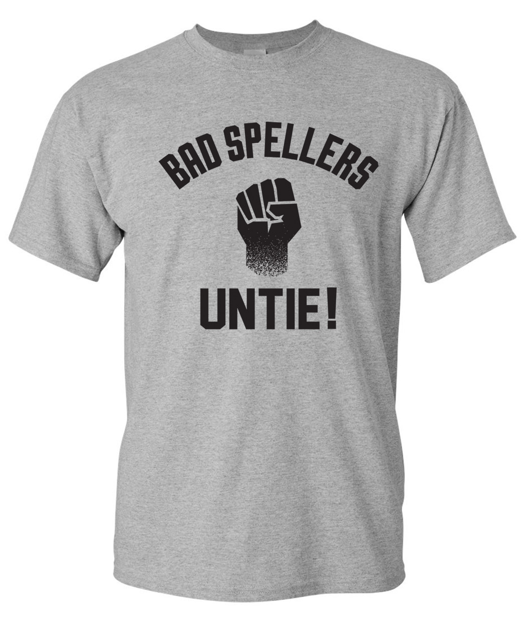 BAD SPELLERS UNTIE Funny Joke Spelling Nerdy Grammar English Unite Men ...