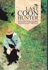 The Last Coon Hunter: Book I of the Ryland Creek Saga by Joseph Gary ...