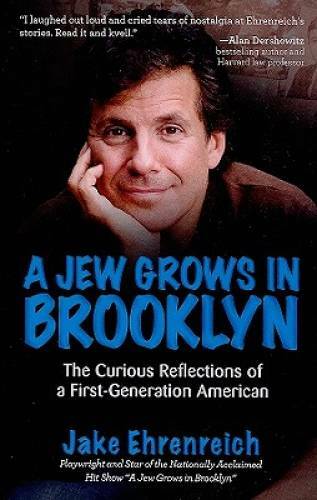 A Jew Grows in Brooklyn: The Curious Reflections of a First-Generation ...
