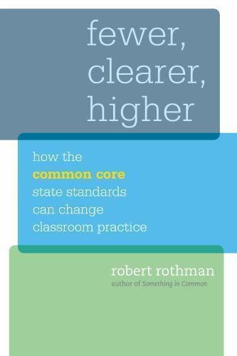 HEL Impact Ser.: Fewer, Clearer, Higher : How the Common Core State ...