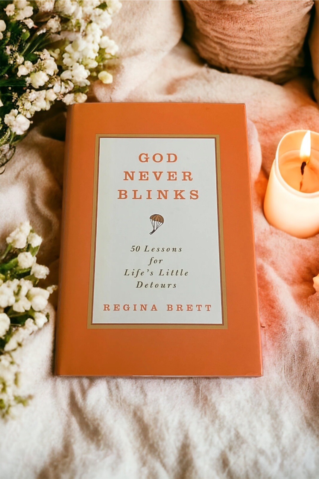 God Never Blinks : 50 Lessons for Life's Little Detours by Regina Brett ...