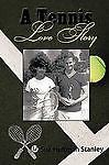 Tennis Love Story by Sue Huffman Stanley (2009, Trade Paperback) for ...