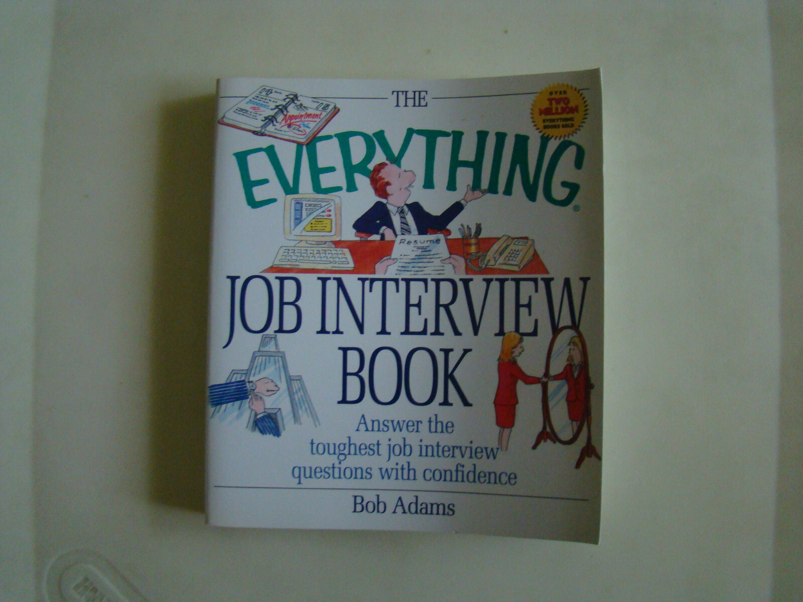 The Everything® Job Interview Book : Answer the Toughest Job Interview ...
