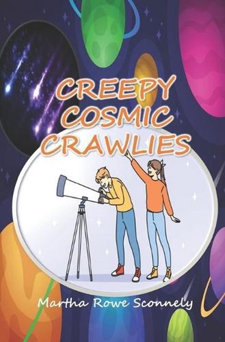 Creepy Cosmic Crawlies by Martha Rowe Sconnely Paperback Book ...