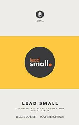 Lead Small: Five Big Ideas Every Small Group Leader Needs to Know ...