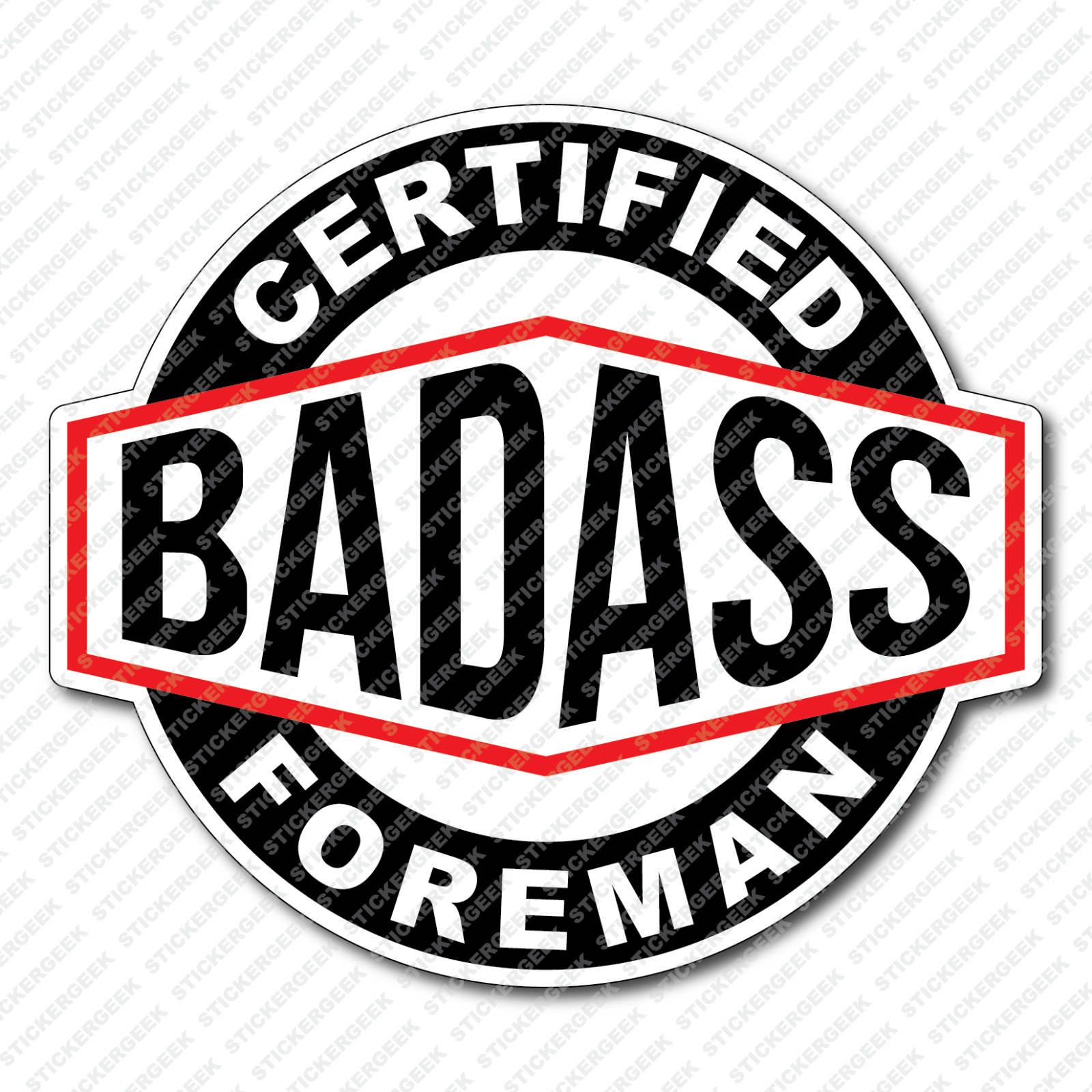Certified Bad Ass Foreman Hard Hat Oil Gas Rig Rigging Decal Tool Box ...