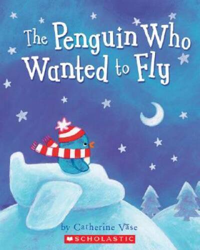 The Penguin Who Wanted to Fly - Paperback By Vase, Catherine - GOOD ...