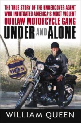 Under and Alone: The True Story of the Undercover Agent Who Infiltra ...