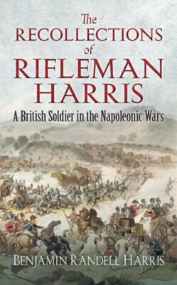 The Recollections of Rifleman Harris by John Harris NEW Paperback ...