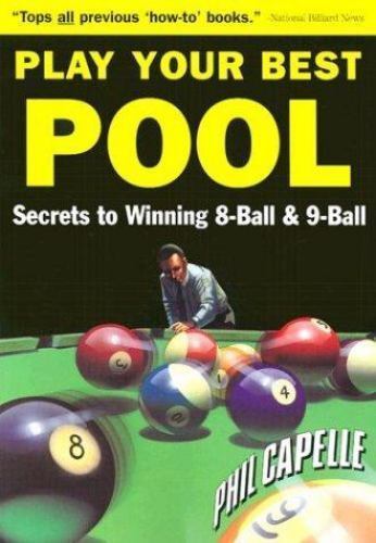 Play Your Best Pool : Secrets to Winning Eight Ball and Nine Ball by ...