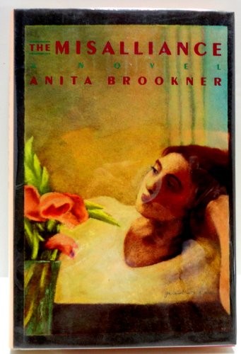 THE MISALLIANCE By Anita Brookner - Hardcover **Mint Condition ...