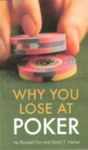 Why You Lose at Poker by Fox, Russell; Harker, Scott T. 9781886070264| eBay