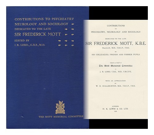 MOTT, FREDERICK, SIR. MOTT MEMORIAL COMMITTEE Contributions to ...