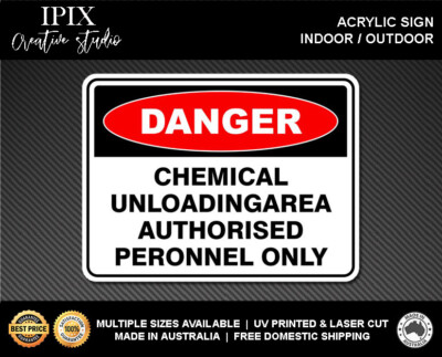 CHEMICAL UNLOADING AREAD - DANGER - ACRYLIC SIGN | HEALTH & SAFETY ...