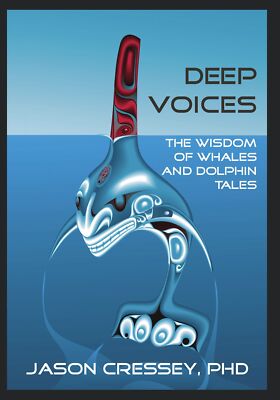 Deep Voices: The Wisdom of Whales and Dolphin Tales [Paperback] Cressey ...