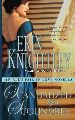 Scandalized by a Scoundrel: An Alls Fair in Love Novella (Volume 2 ...